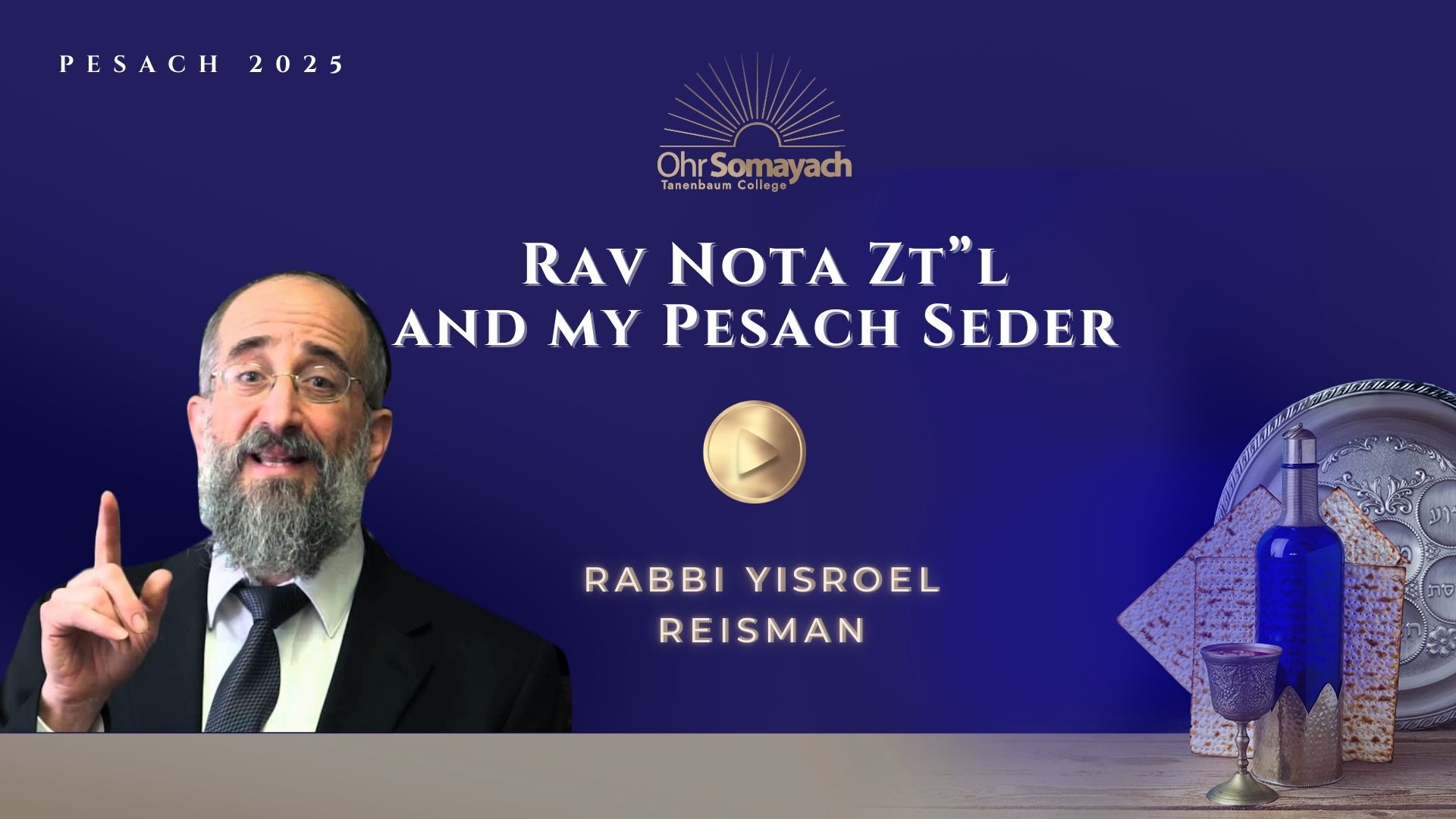 Pesach: Rav Nota Zt’l and My Pesach Seder – Video